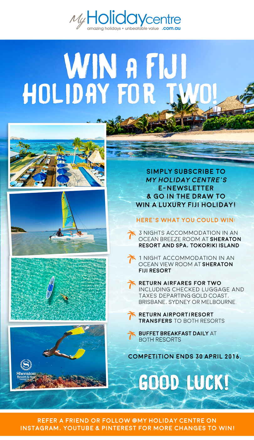 My Holiday Centre - Subscribe to Win a Holiday to Fiji
